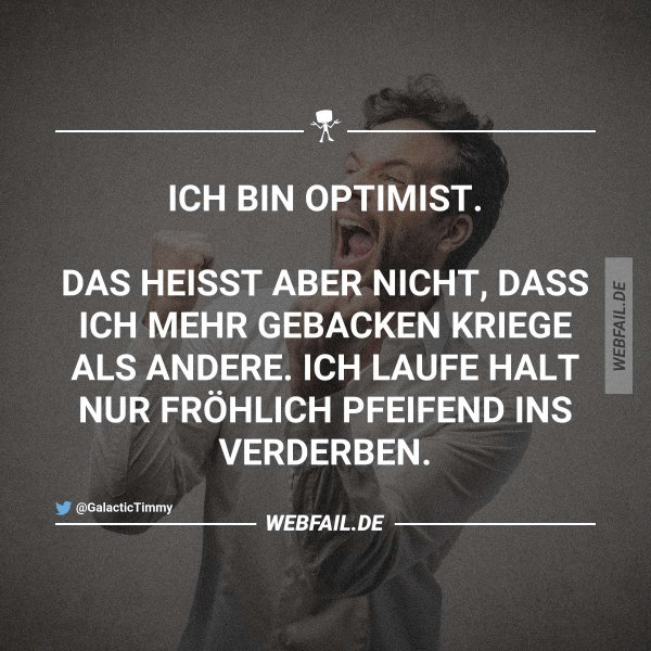 Ich bin Optimist | Webfail - Fail Bilder und Fail Videos