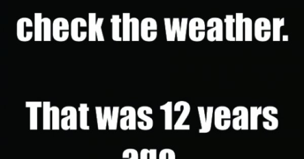 I came online to check the weather - Fun Picture | Webfail - Fail ...