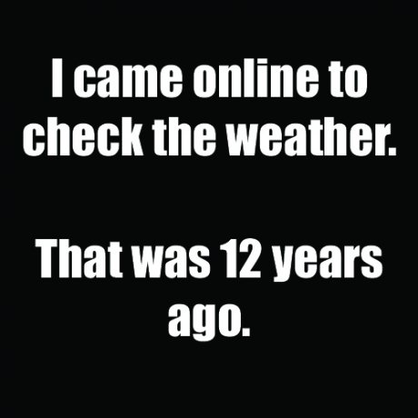 I came online to check the weather - Fun Picture | Webfail - Fail ...