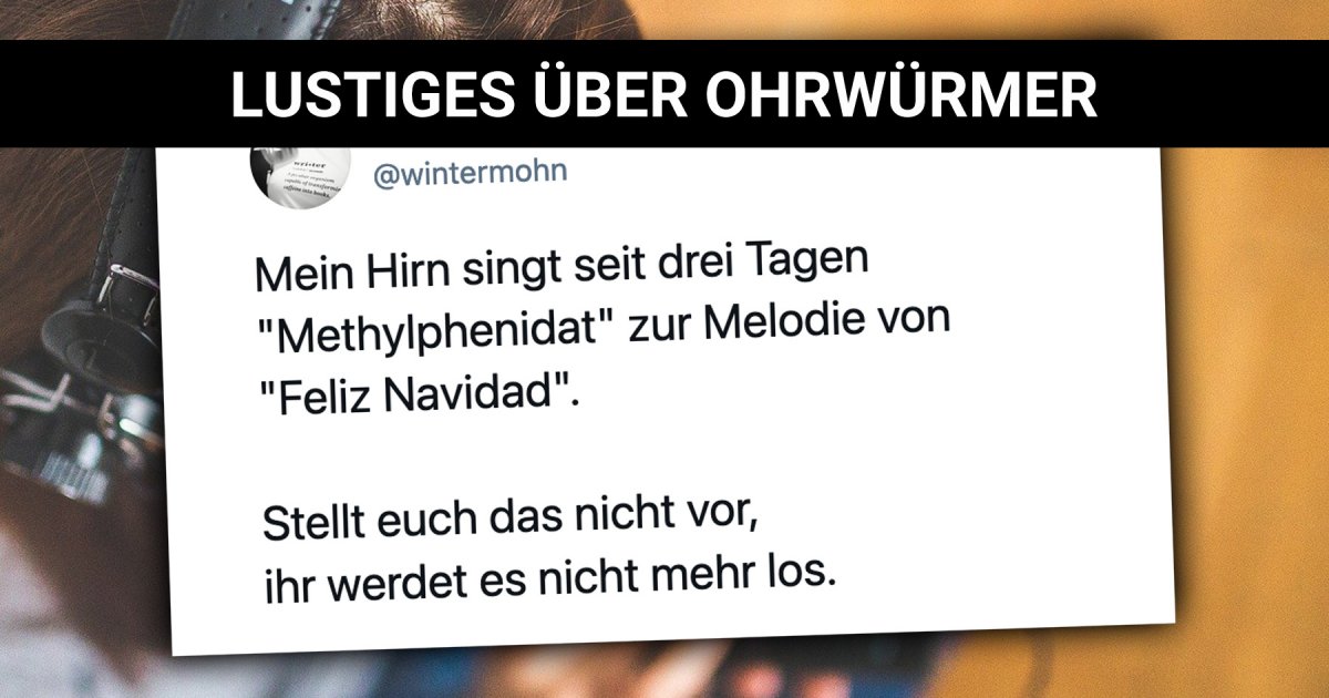 Kann man nichts dagegen machen: Lustiges über Ohrwürmer | Webfail ...