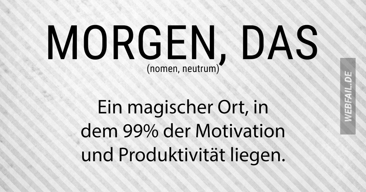 Was du heute kannst verschieben - Fun Bild | Webfail - Fail Bilder und ...